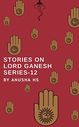 Stories on lord Ganesh series-12: From various sources of Ganesh Purana ...