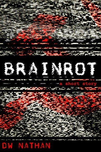 Brainrot by D.W. Nathan | Goodreads
