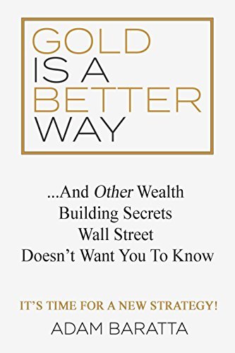 Gold Is a Better Way: . . . And Other Wealth Building Secrets Wall ...