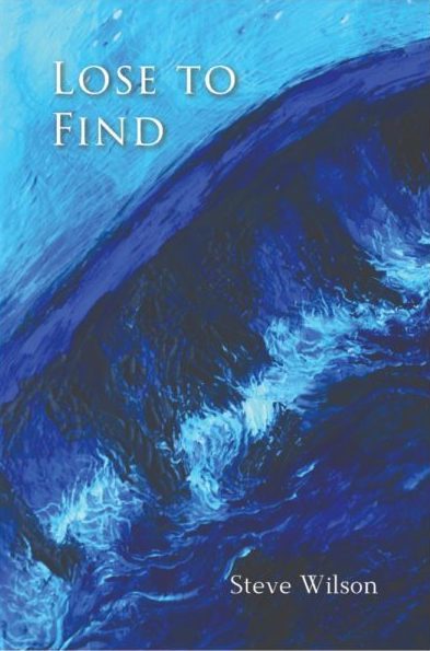 Lose to Find by Steve Wilson | Goodreads