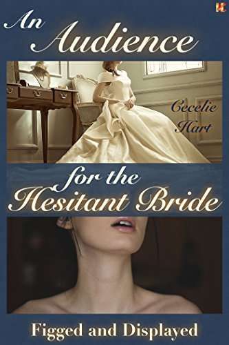 An Audience for the Hesitant Bride: Figged and Displayed by Cecelie ...