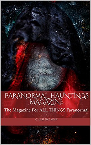 Paranormal Hauntings Magazine: The Magazine For ALL THINGS Paranormal ...