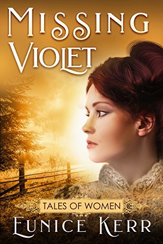 Missing Violet (Tales of Women) by Eunice Kerr | Goodreads