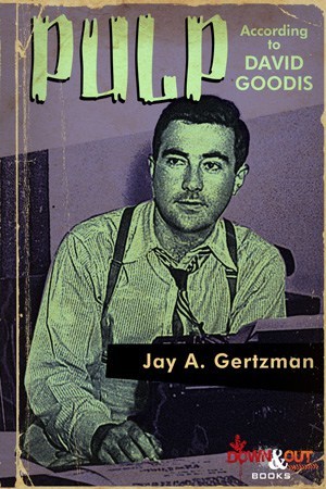 Pulp According to David Goodis by Jay A. Gertzman | Goodreads