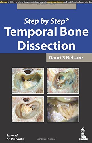 Step by Step Temporal Bone Dissection by Gauri S Belsare | Goodreads