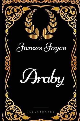 Araby: By James Joyce - Illustrated by James Joyce | Goodreads