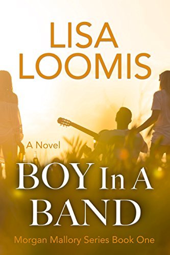 Boy in a Band: (morgan Mallory Series Book 1) by Lisa Loomis | Goodreads