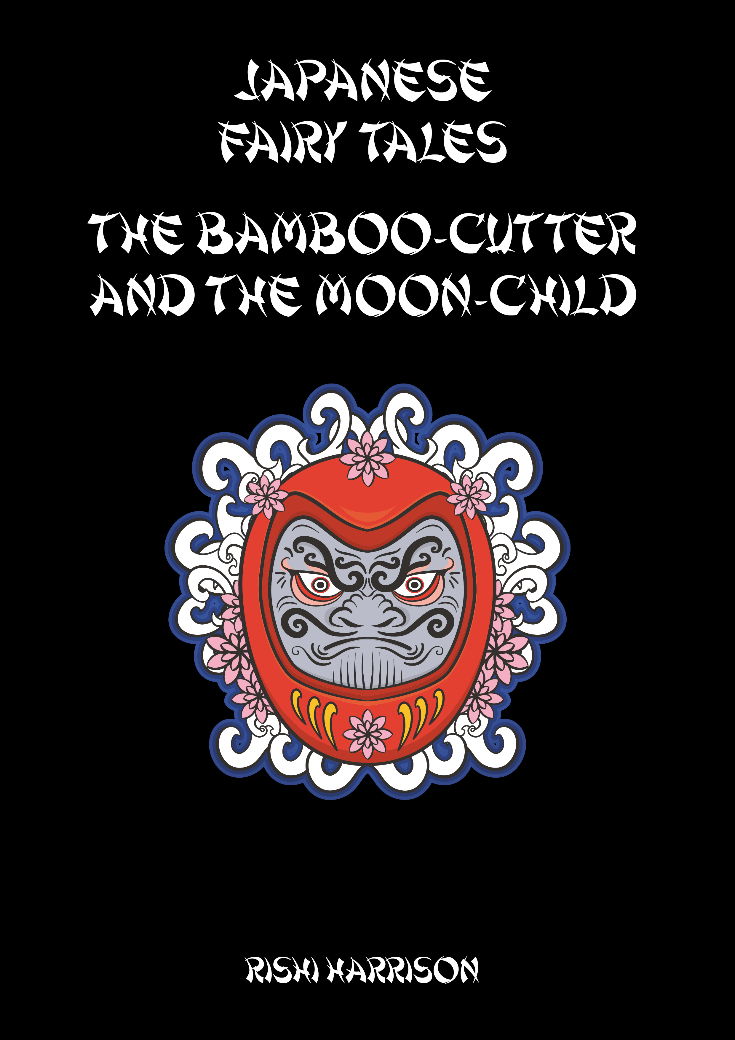Japanese Fairy Tales: The Bamboo Cutter And The Moon Child by Rishi ...