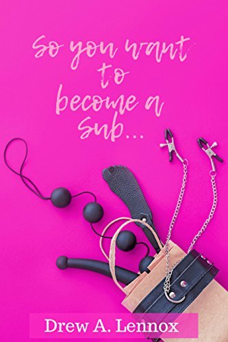 So you want to become a Sub by Drew A. Lennox | Goodreads