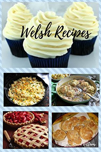 Welsh Recipes: Wales Cookbook Royal Welsh Recipes to Celebrate HRH ...