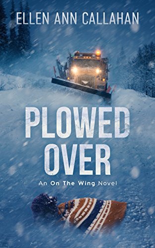 Plowed Over (On the Wing #2) by Ellen Ann Callahan | Goodreads