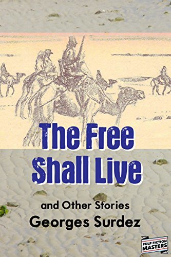 The Free Shall Live and Other Stories (Illustrated) by Georges Surdez ...