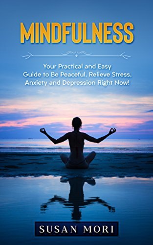 Mindfulness Buddhism: Your Practical and Easy Guide to Be Peaceful ...