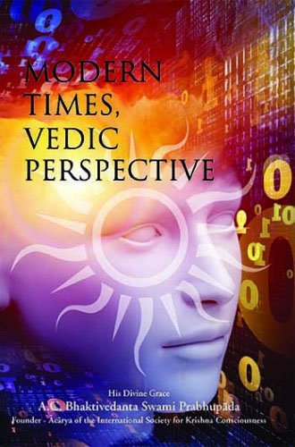 Modern Times, Vedic Perspective by A.C. Prabhupāda | Goodreads