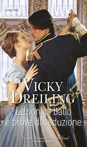 Lezioni di ballo e prove di seduzione by Vicky Dreiling | Goodreads