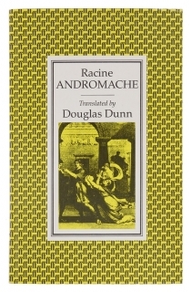 Andromache by Jean Racine, Douglas Dunn | Goodreads