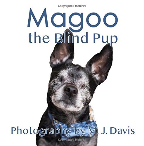 Magoo the Blind Pup by M.J. Davis | Goodreads