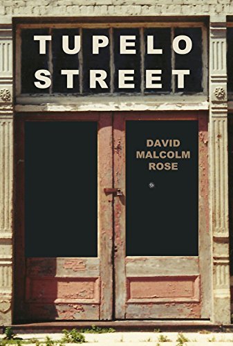 Tupelo Street by David Malcolm Rose | Goodreads