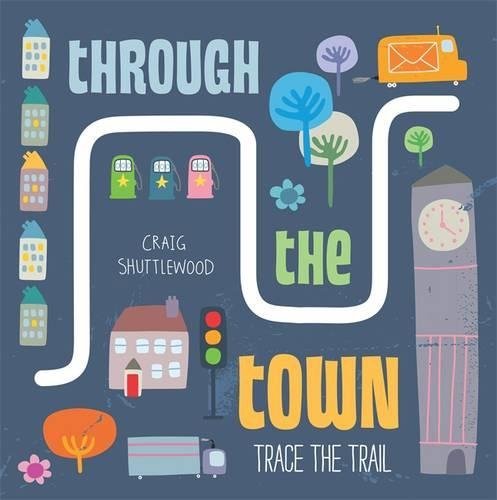 Trace the Trail: Through the Town by Craig Shuttlewood | Goodreads