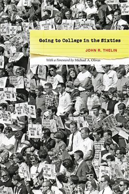 Going to College in the Sixties by John R Thelin | Goodreads