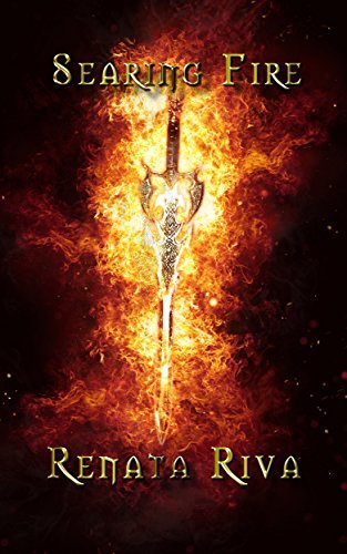 Searing Fire: A Teen/YA Coming of Age Fantasy Novel by Renata Riva ...