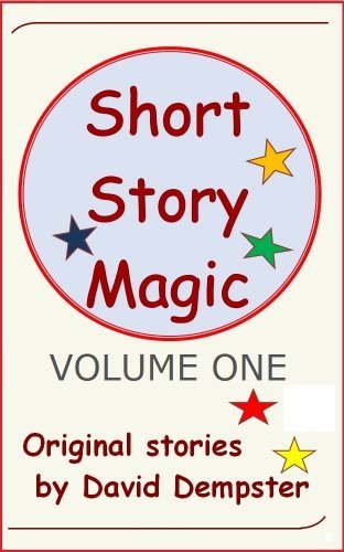 Short Story Magic, Volume 1 by David Dempster | Goodreads