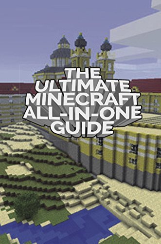 Minecraft ULTIMATE All-in-One Guide to Everything you Need!: by Mojang ...