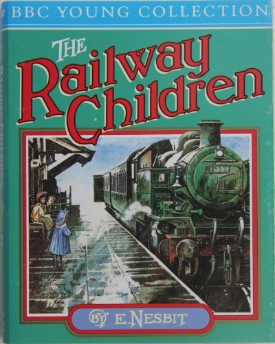 The Railway Children (BBC Young Collection) by E. Nesbit | Goodreads