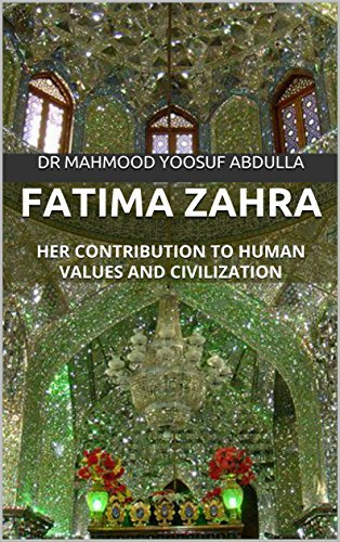 Fatima Zahra: Her Contribution to Human Values and Civilization by ...