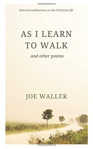 As I Learn to Walk by Joe Waller | Goodreads