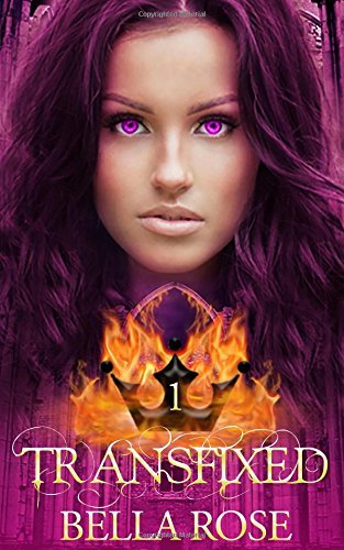 Transfixed: Fated Choices - Book 1 by Bella Rose | Goodreads