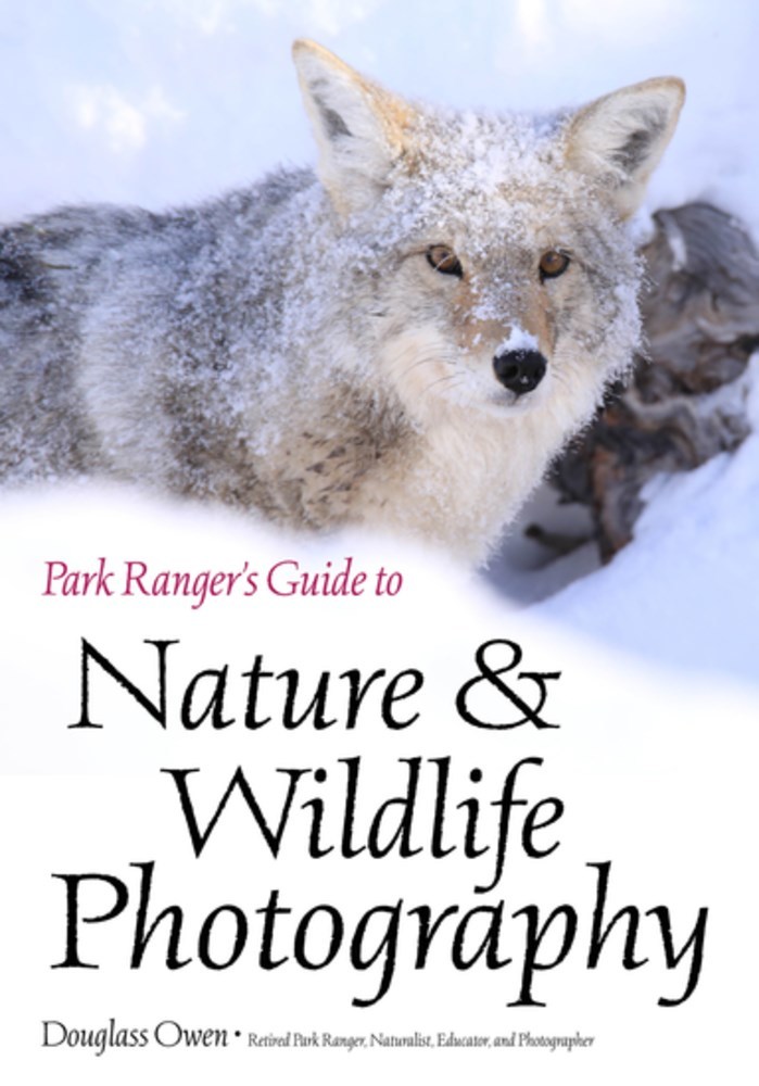 Park Ranger's Guide to Nature & Wildlife Photography by Douglass Owen ...