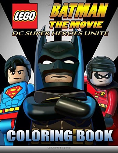 LEGO BATMAN the Movie Coloring Book for Kids: DC SUPER HEROES UNITE, 40 ...