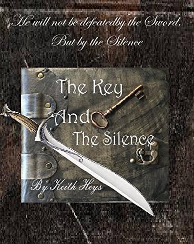 The Key And The Silence by Keith Heys | Goodreads