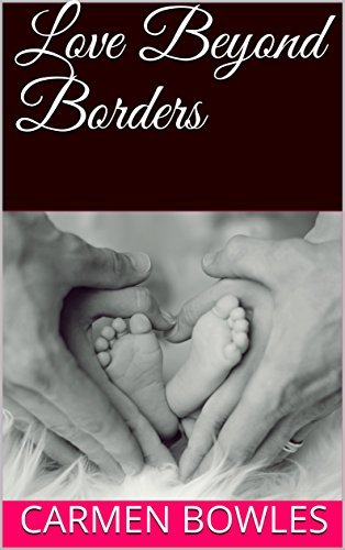 Love Beyond Borders by Carmen Bowles | Goodreads