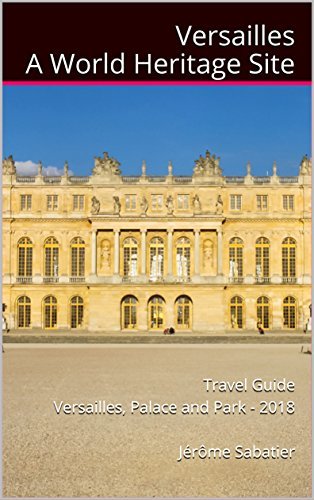 Versailles A World Heritage Site: Travel Guide Versailles, Palace and ...