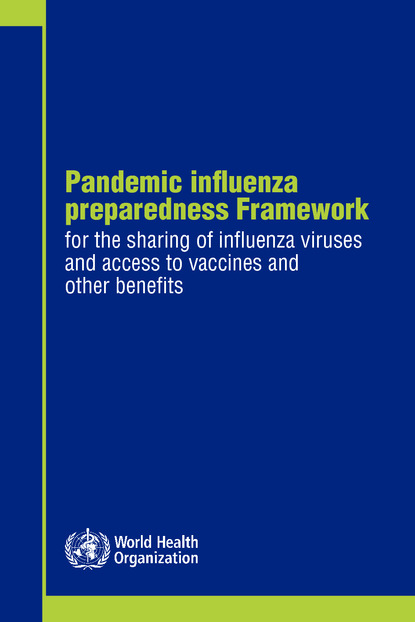 Pandemic influenza preparedness Framework for the sharing of influenza ...