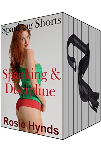Spanking Shorts: Spanking & Discipline: by Rosie Hynds | Goodreads