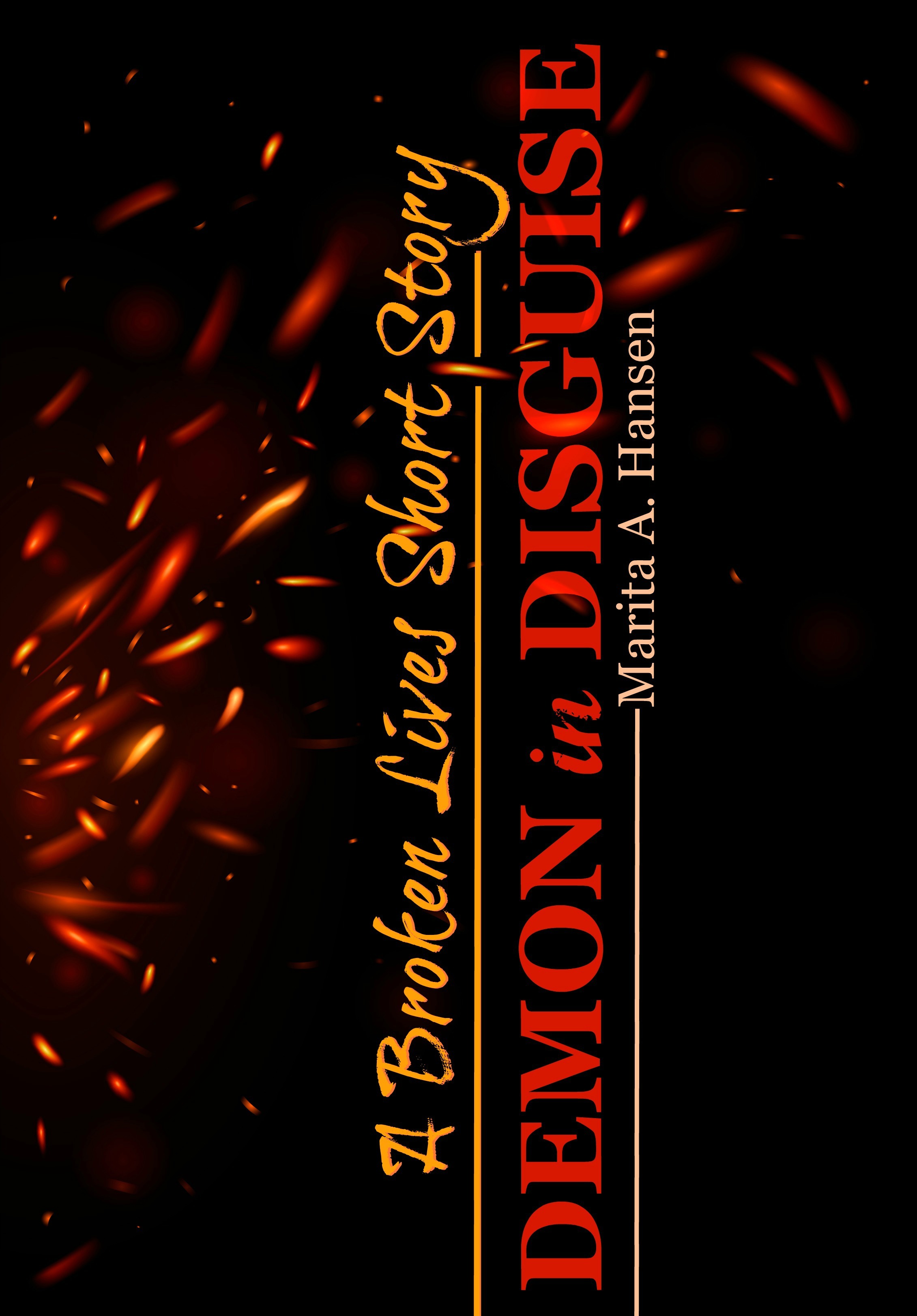 Demon in Disguise (A Broken Lives Short Story #3) by Marita A. Hansen ...