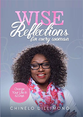 WISE REFLECTIONS FOR EVERY WOMAN: Change Your Life in 62 Days by ...