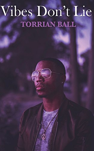 Vibes Don't Lie by Torrian Ball | Goodreads