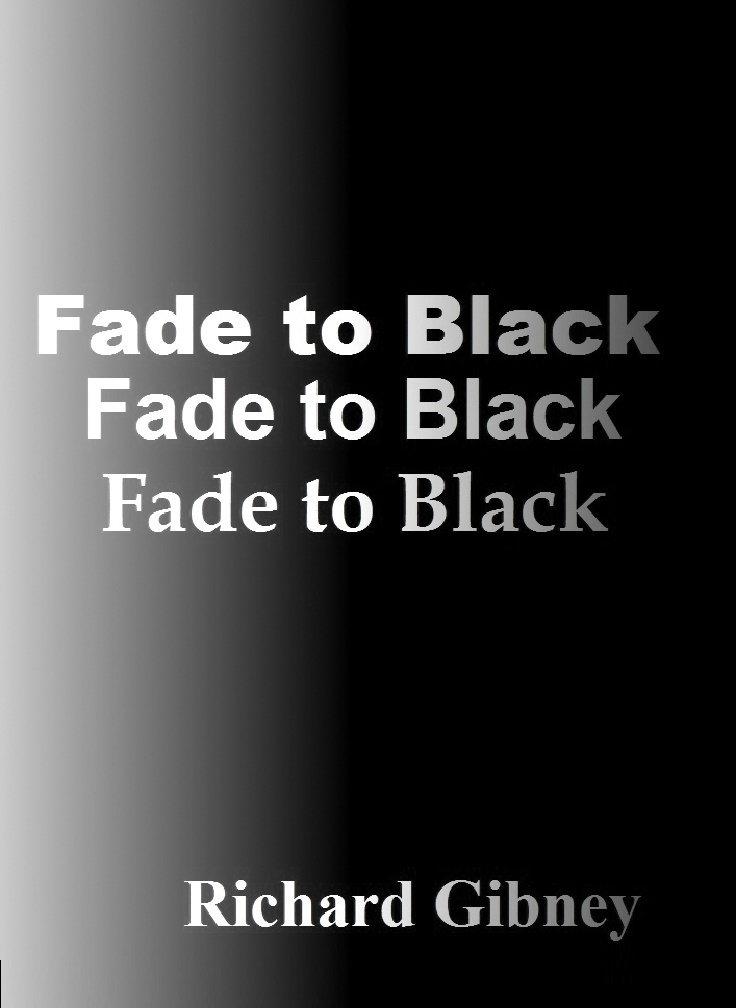 Fade to Black by Richard Gibney | Goodreads