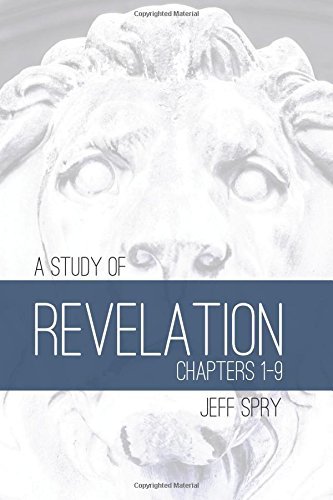 Revelation 1-9 by Jeff Spry | Goodreads