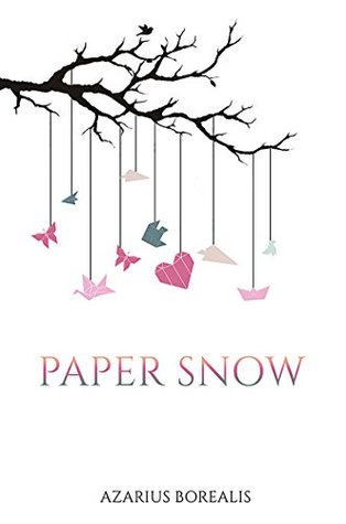 Paper Snow by Azarius Borealis | Goodreads