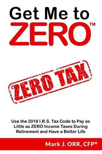 Get Me to ZERO™: Use the I.R.S. Tax Code to Pay as Little as ZERO ...