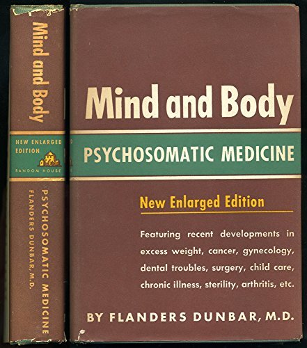 Mind and Body: Psychosomatic Medicine by Flanders Dunbar | Goodreads
