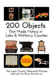 200 Objects That Made History in Lake and McHenry Counties by Lake ...