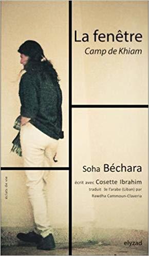 La fenêtre, Camp de Khiam by Soha Bechara | Goodreads