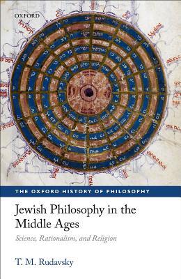Jewish Philosophy in the Middle Ages: Science, Rationalism, and ...