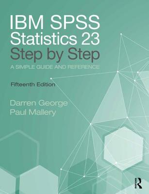 IBM SPSS Statistics 25 Step by Step: A Simple Guide and Reference by Darren George | Goodreads